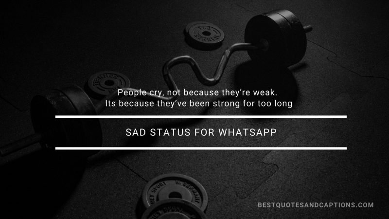Sad status for WhatsApp | 300+ of the best sad status in English