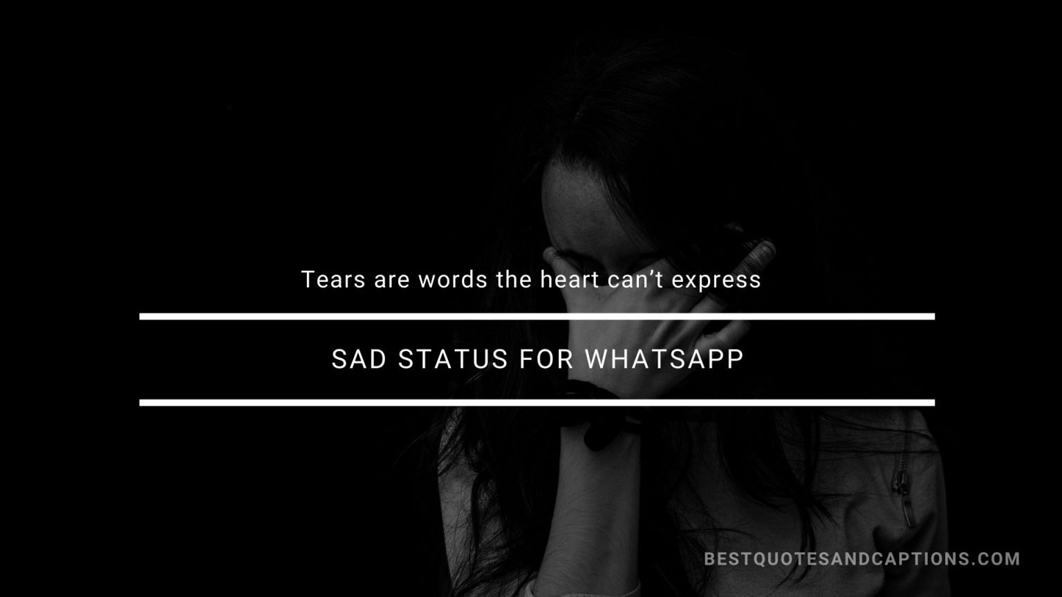 Sad status for WhatsApp | 300+ of the best sad status in English