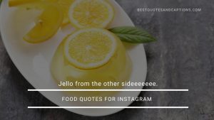 Food Quotes for Instagram | 400+ of the best quotes about food