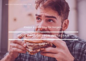 Food captions for Instagram | 300+ of the most delicious captions in 2021