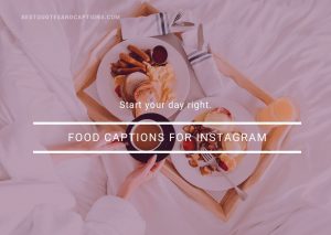 Food captions for Instagram | 300+ of the most delicious captions in 2021