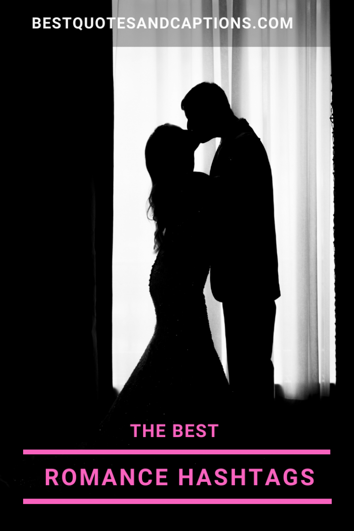 Romance hashtags for couples | Your 2021 Guide (Copy and Paste)